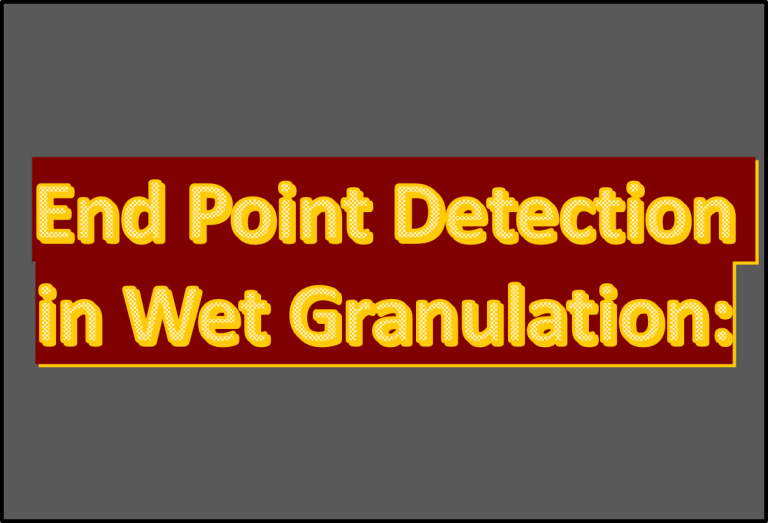 End Point Detection in Wet Granulation: A Guide - PharmaJia