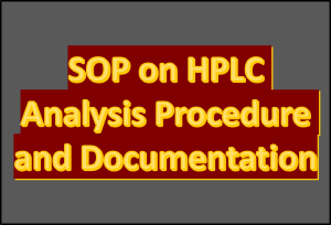 SOP on HPLC Analysis Procedure and Documentation - PharmaJia